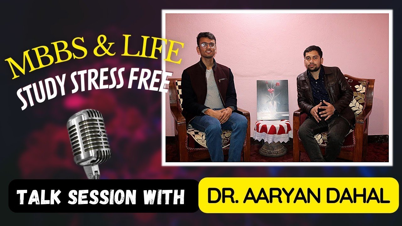MBBS : The Path and Navigation! Talk session from Dr. Aaryan Dahal [IOM ...