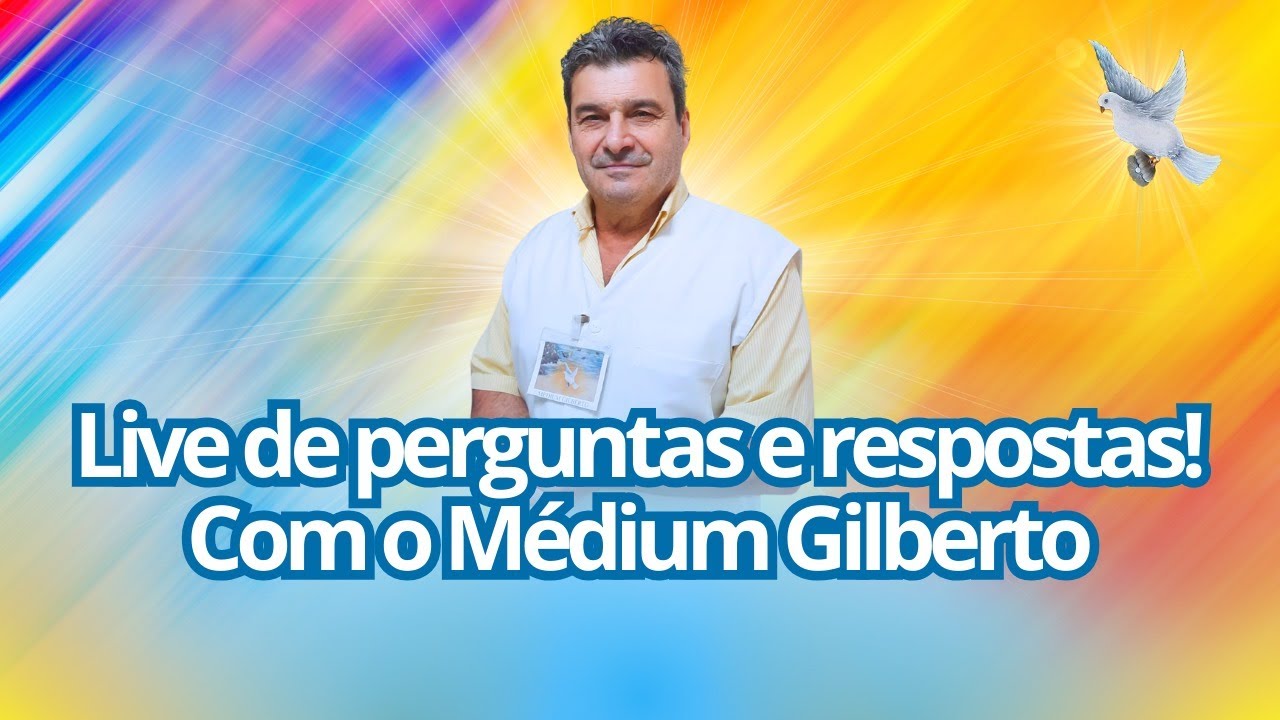 LIVE DE PERGUNTAS E RESPOSTAS! - Com o Médium Gilberto - 25/09/2024 - YouTube
