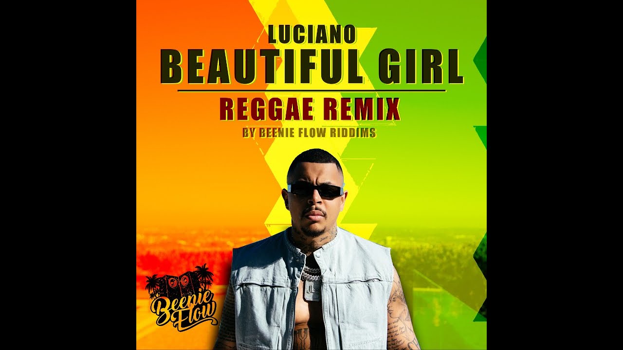 Luciano - Beautiful Girl (Reggae Remix by Beenie Flow) - YouTube