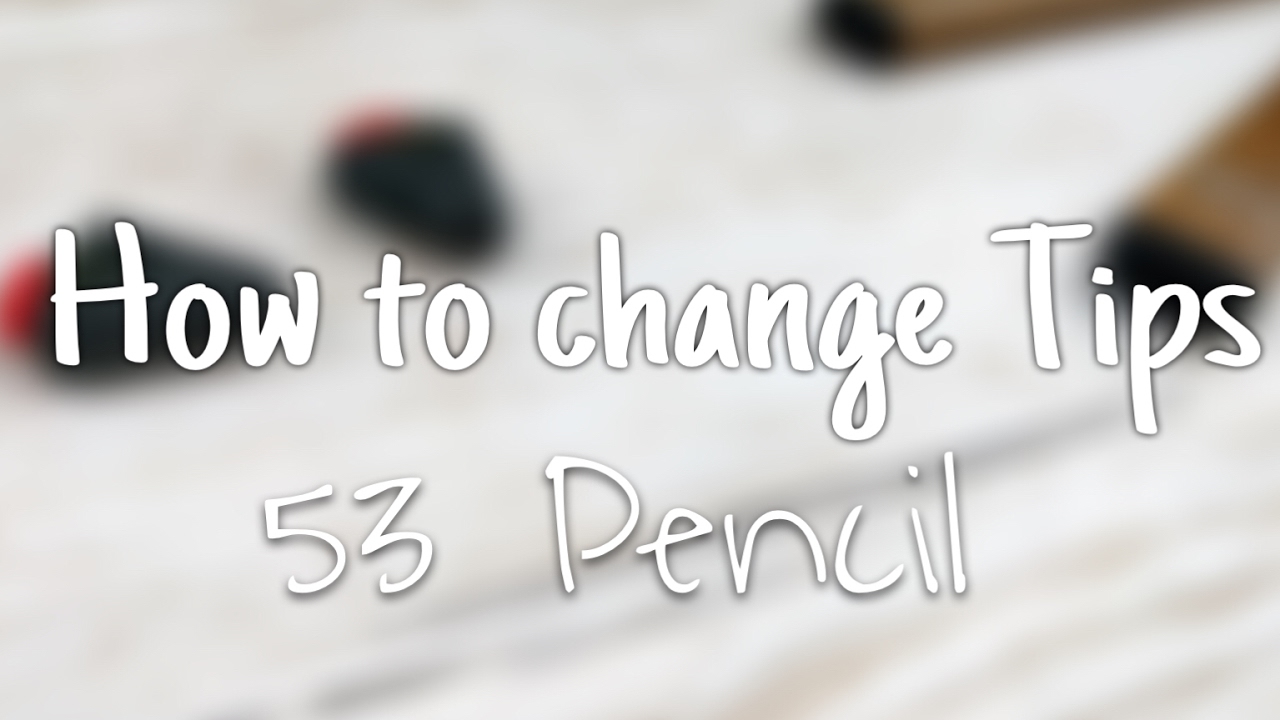 53 PENCIL | How to change tips ! - YouTube