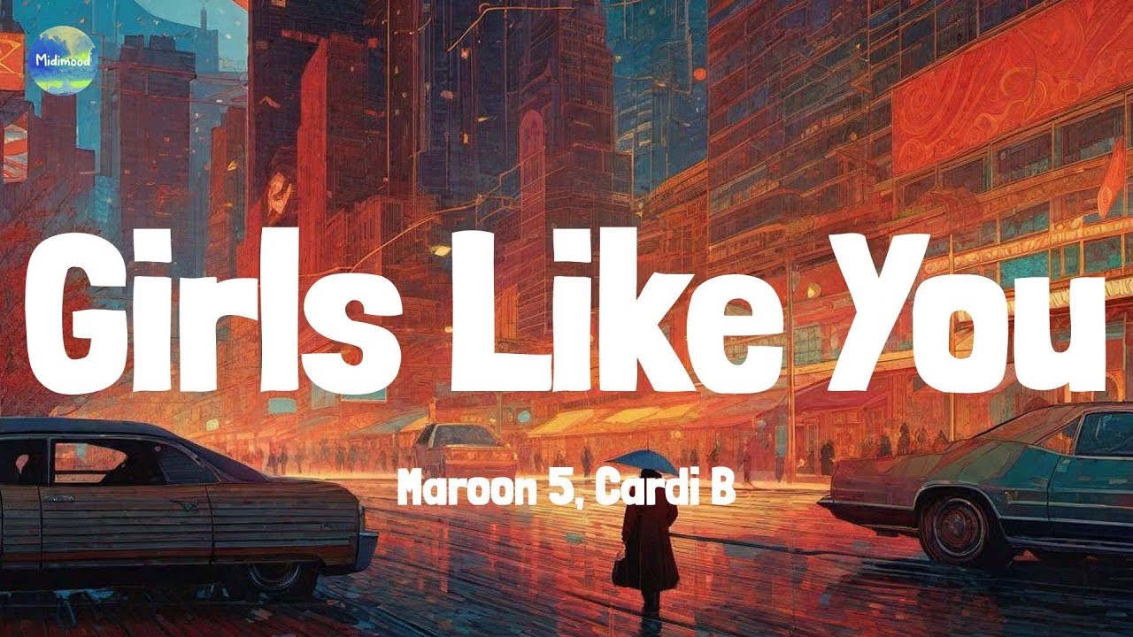 Maroon 5, Cardi B - Girls Like You (lyrics) | The Chainsmokers ft ...