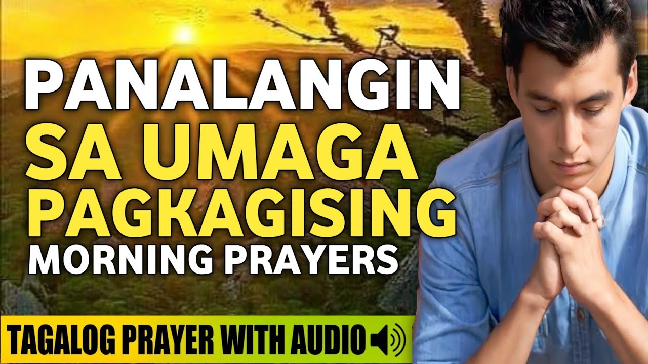 MABISANG PANALANGIN SA UMAGA PAGKAGISING• MAGPASALAMAT SA PANGINOON ...