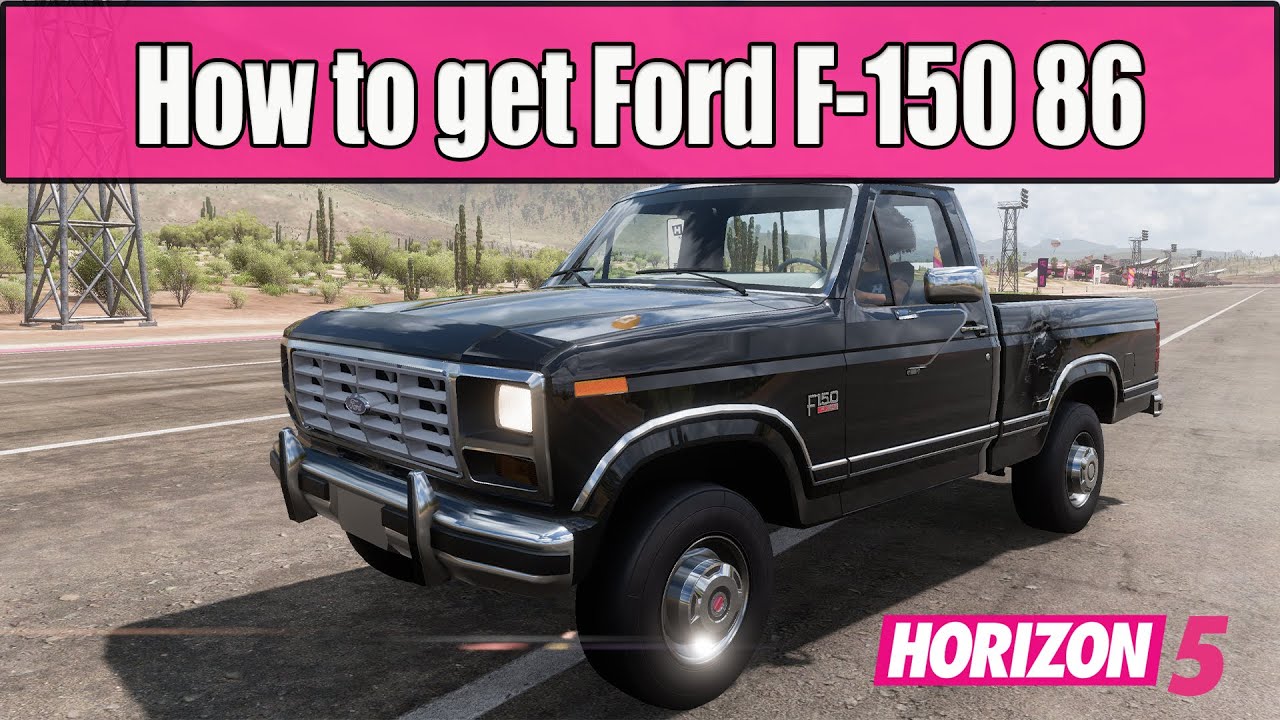 How to get the Ford F-150 86 in Forza Horizon 5 - YouTube