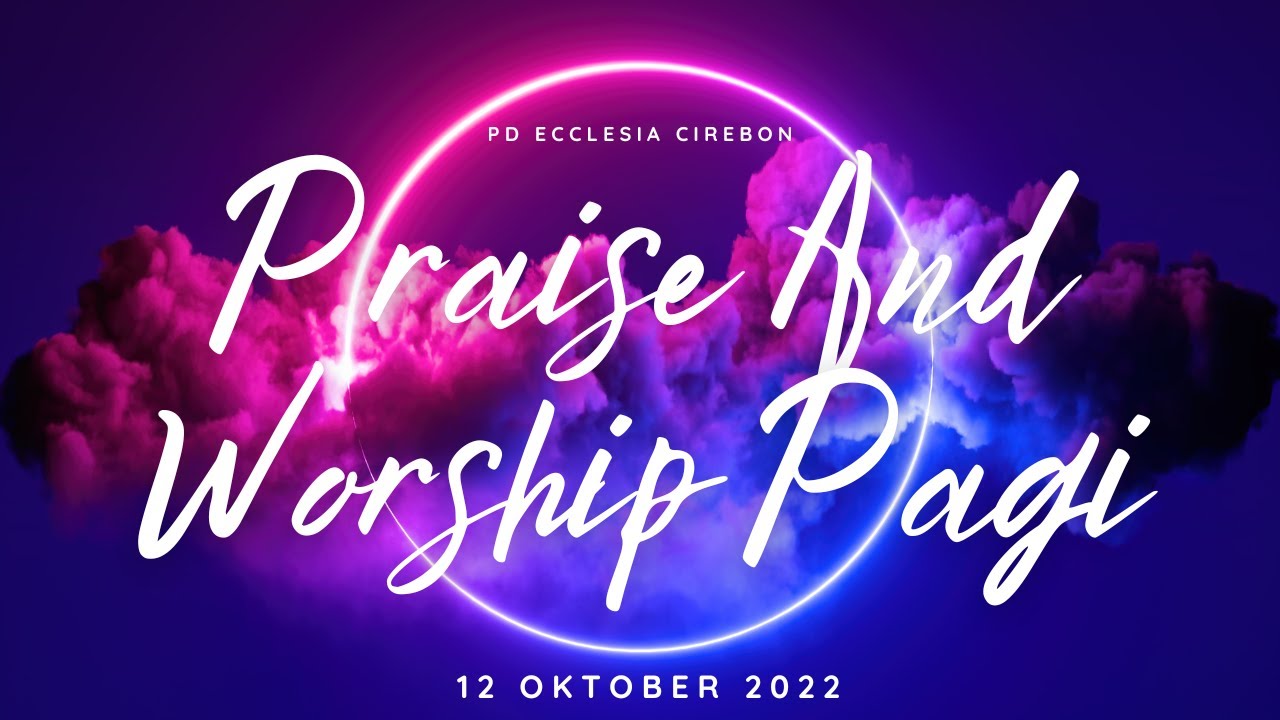 PRIASE & WORSHIP PAGI | RABU, 12 OKTOBER 2022 - YouTube