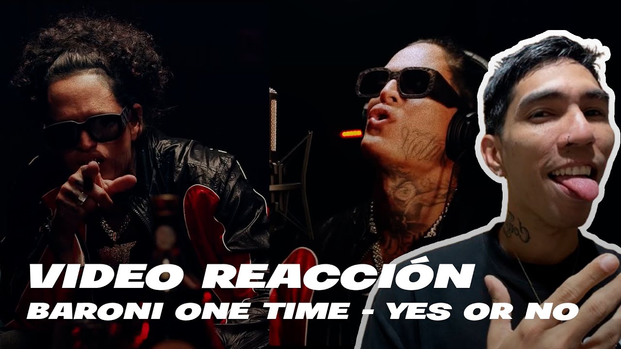 REACCIÓN / BARONI ONE TIME - YES OR NO (VOLVIO EL JEFE) - YouTube