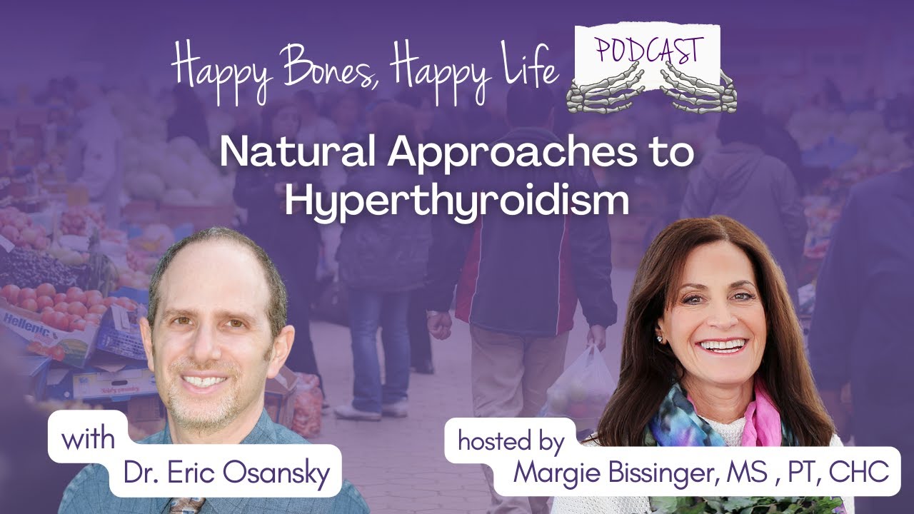 Natural Approaches to Hyperthyroidism | 216 - Margie Bissinger & Dr ...