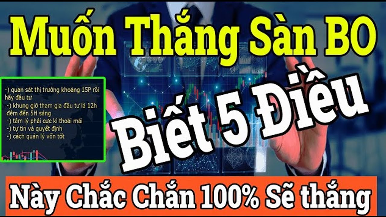 Phương Pháp Trade BO 5 ĐIỀU BẠN CẦN BIẾT KHI THAM GIA THỊ TRƯỜNG BO ...