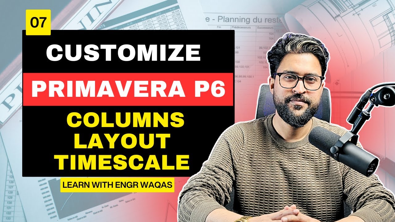 Customize Primavera P6 Columns, Layouts and Timescale | 07. - YouTube