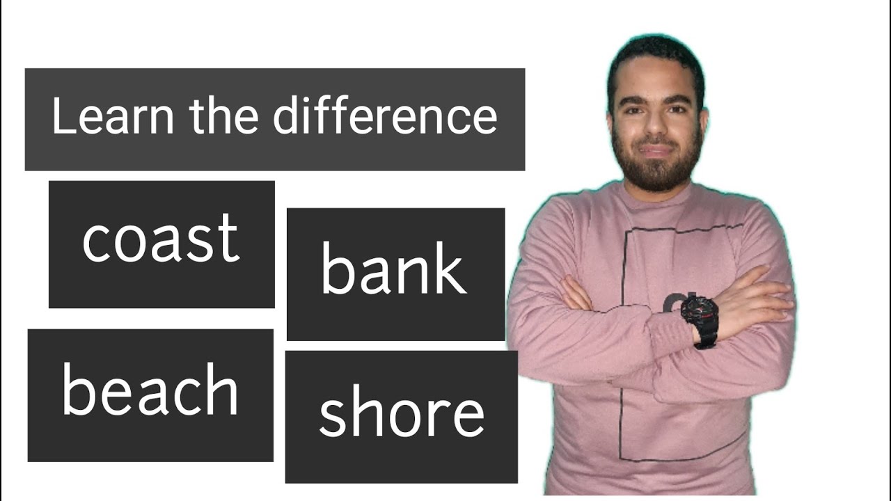 beach, coast, shore and bank الفرق بين-المتشابهات فى الانجليزية-Bit or ...