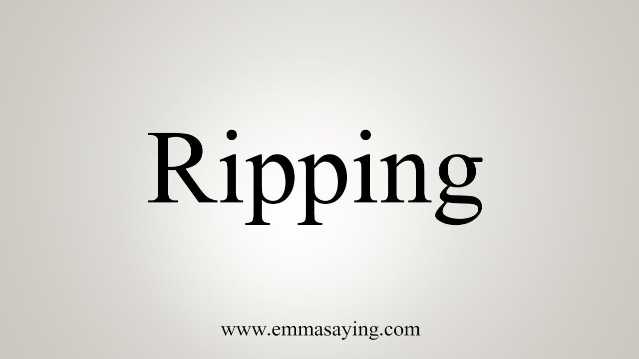 How To Say Ripping - YouTube