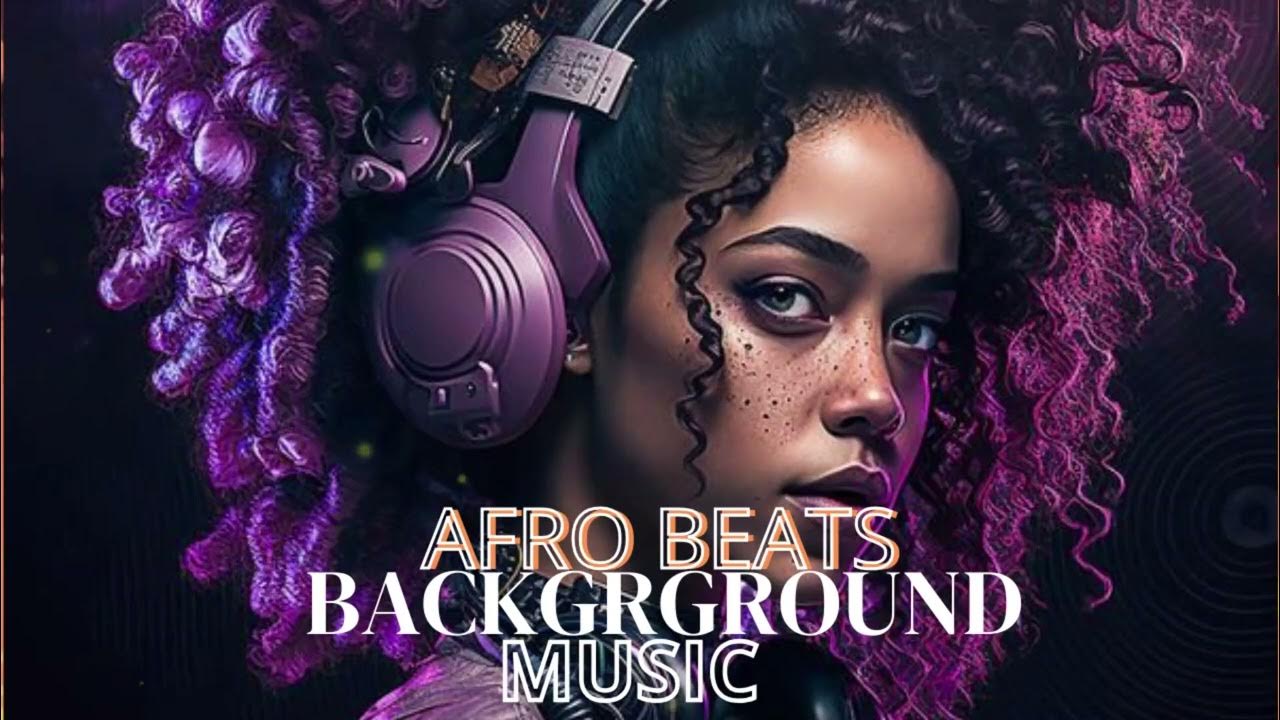 Afrobeat Instrumental Mix 1 Hour - Afrobeat Type Beat Mix 2024 - YouTube
