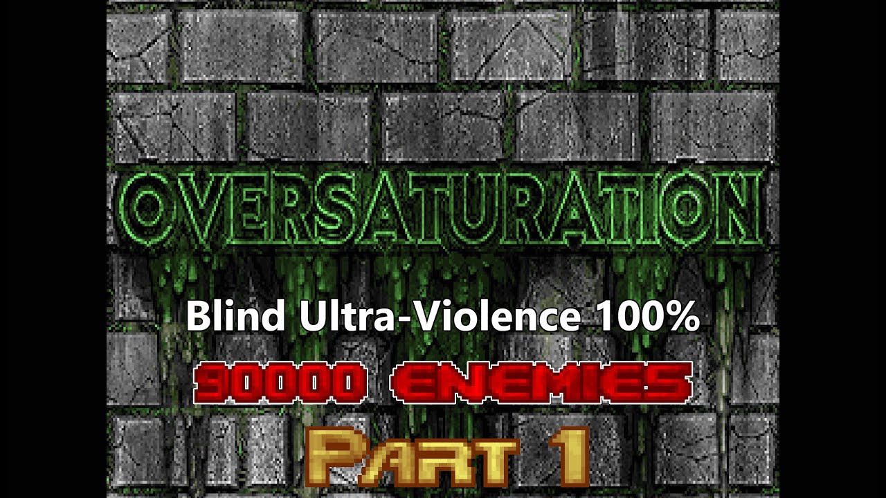 Oversaturation - Doom's BIGGEST map (90000 enemies) - Blind Ultra ...