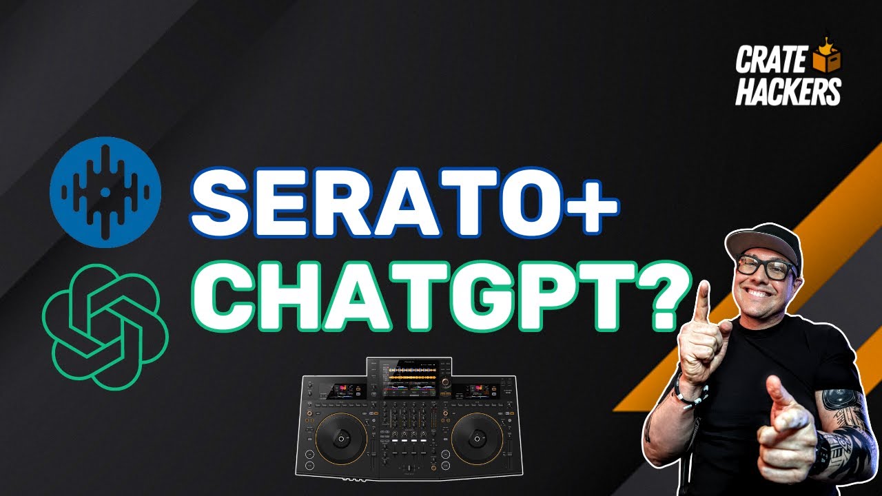 Unlock AI-Powered DJ Mixes with Serato, ChatGPT and Crate Hackers - YouTube