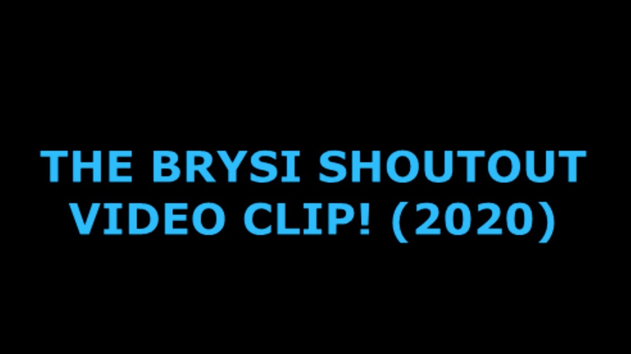 THE BRYSI SHOUTOUT VIDEO CLIP! (2020) - YouTube