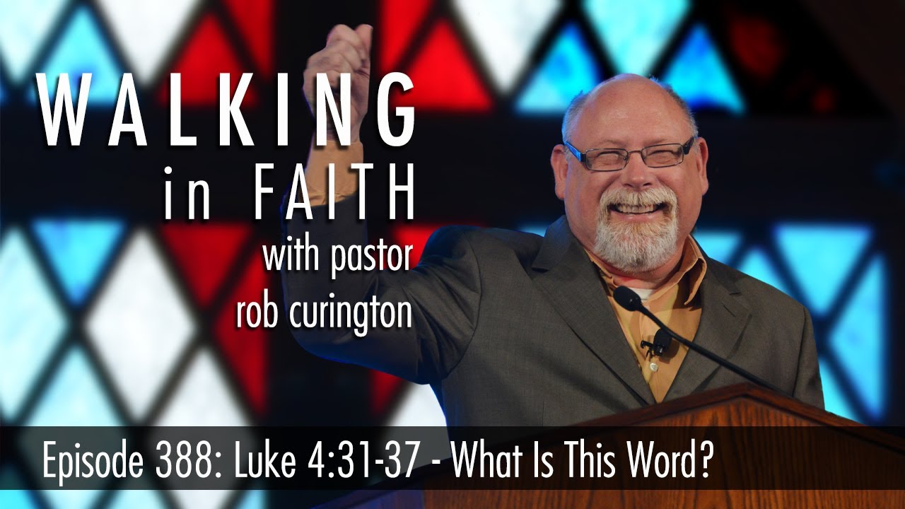 Episode 388: Luke 4:31-37 - What Is This Word? - YouTube