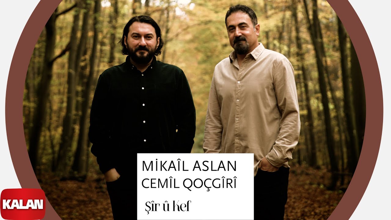 Mikaîl Aslan & Cemîl Qoçgîrî - Şîr û Kef (Süt ve Köpük) I Rû Bi Rû ...