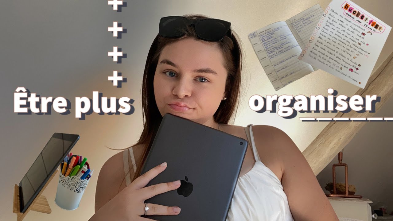 10 Tips être plus organiser et productif ! - YouTube