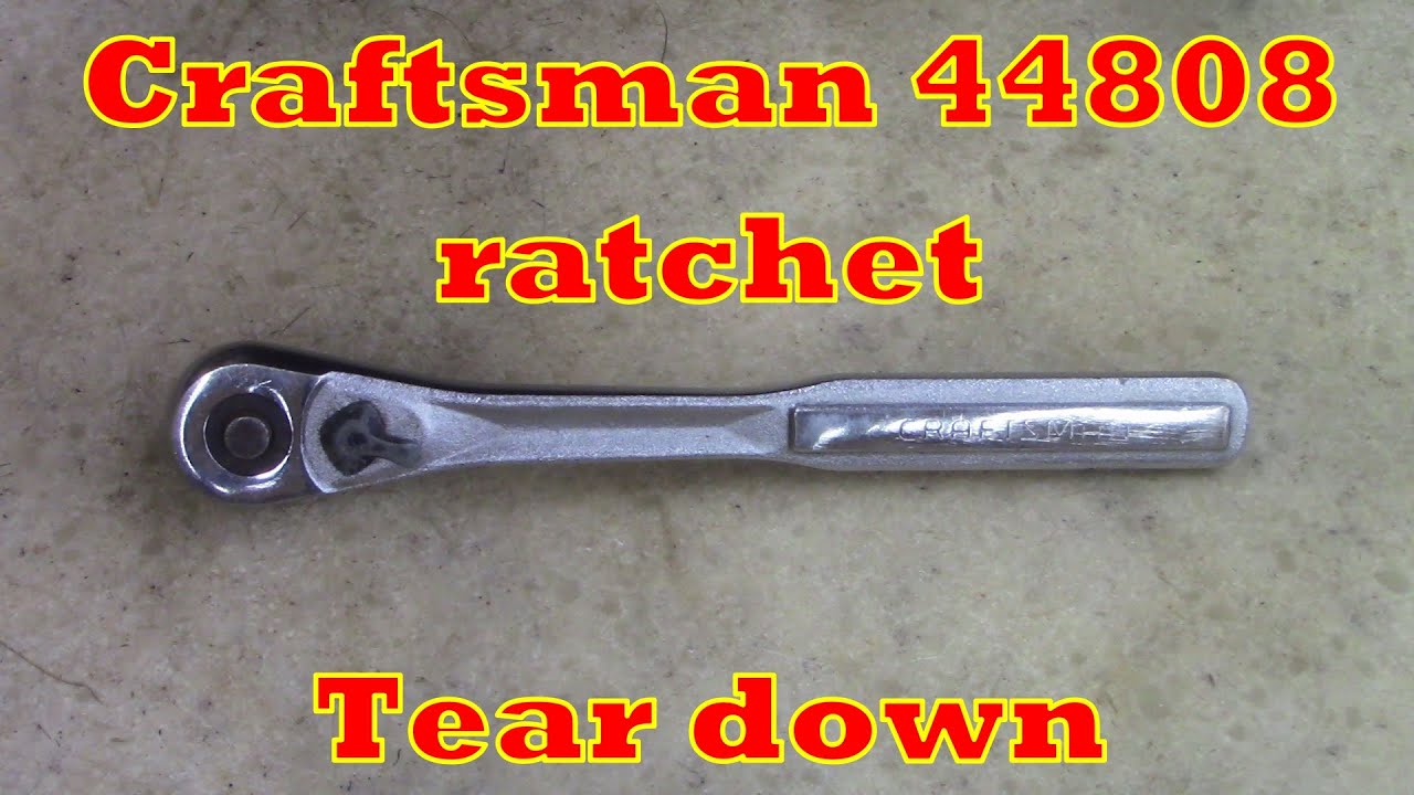 Craftsman 44808 ratchet tear down!! - YouTube