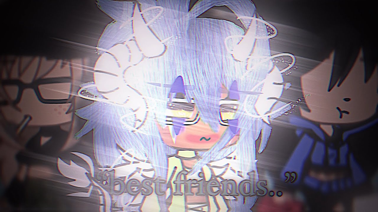 Best friends!! •|| Gacha Life •|| Meme - YouTube