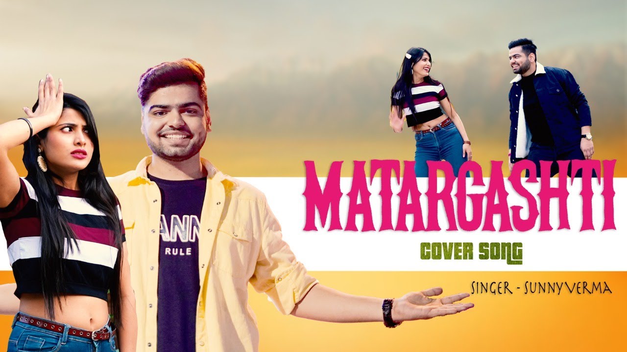 Matargashti : Sunny Verma (SV) | Cover Song | Mohit Chauhan | AP Films ...