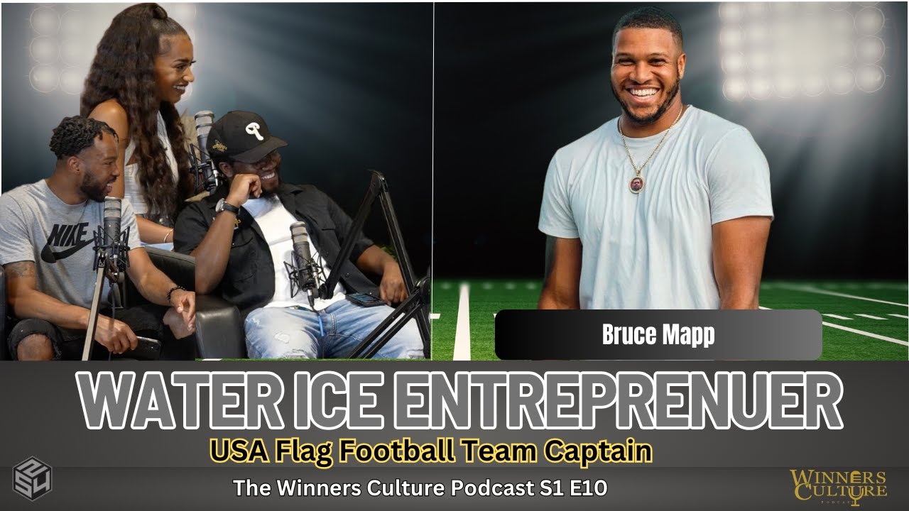 Water Ice Entrepreneur | The Winners Culture Podcast Ep 10 | Bruce Mapp ...