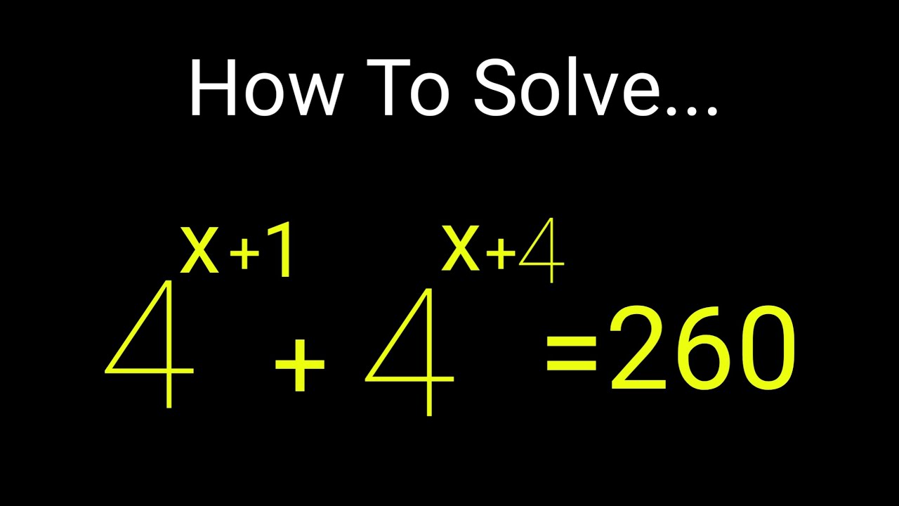A Nice Math Algebra Problem | How to solve for "x" in 4^x+1 + 4^x+4 ...