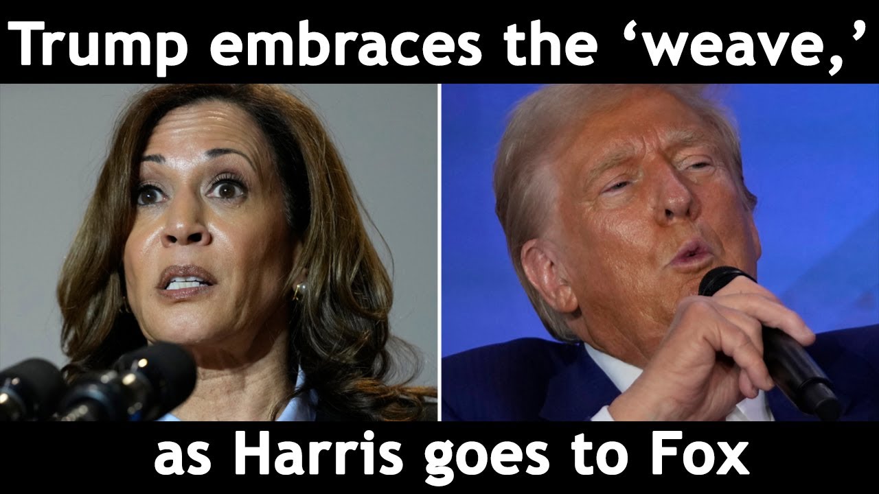 Trump embraces the ‘weave,’ as Harris goes to Fox - YouTube