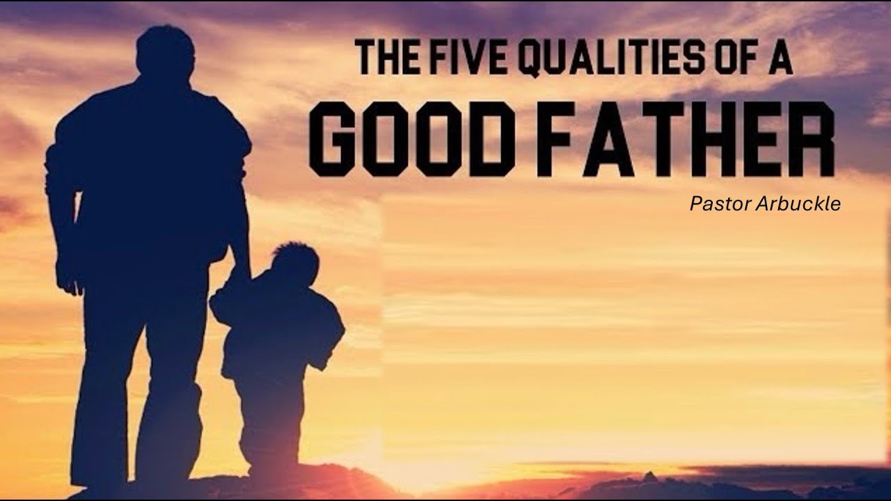 The 5 Qualities of a Good Father - YouTube