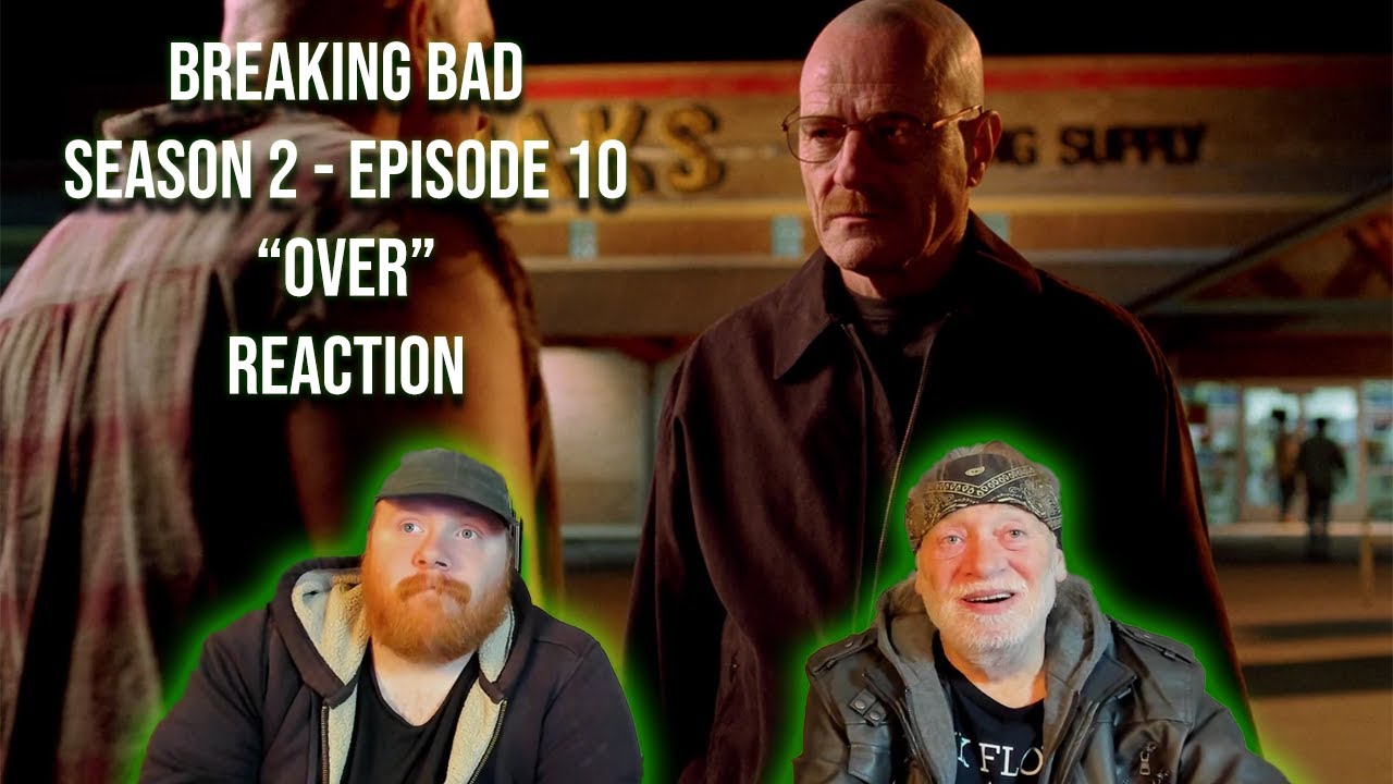 BREAKING BAD Reaction | SEASON 2 EPISODE 10 (Over) - *FIRST TIME ...