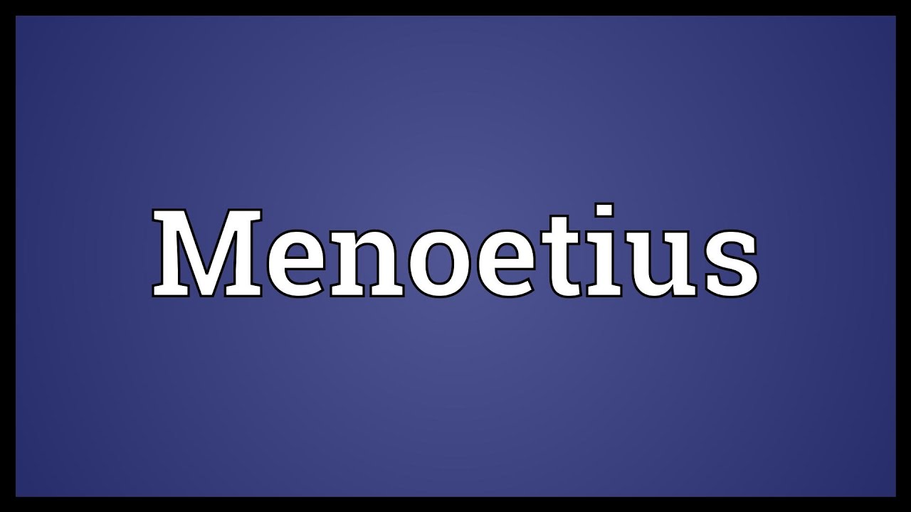 Menoetius Meaning - YouTube