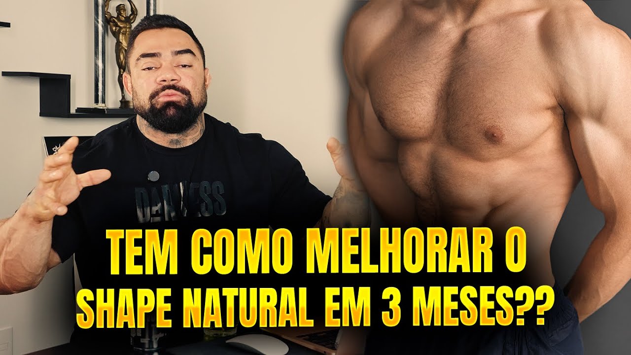 3 DICAS PARA EVOLUIR O SHAPE NATURAL EM 3 MESES - YouTube