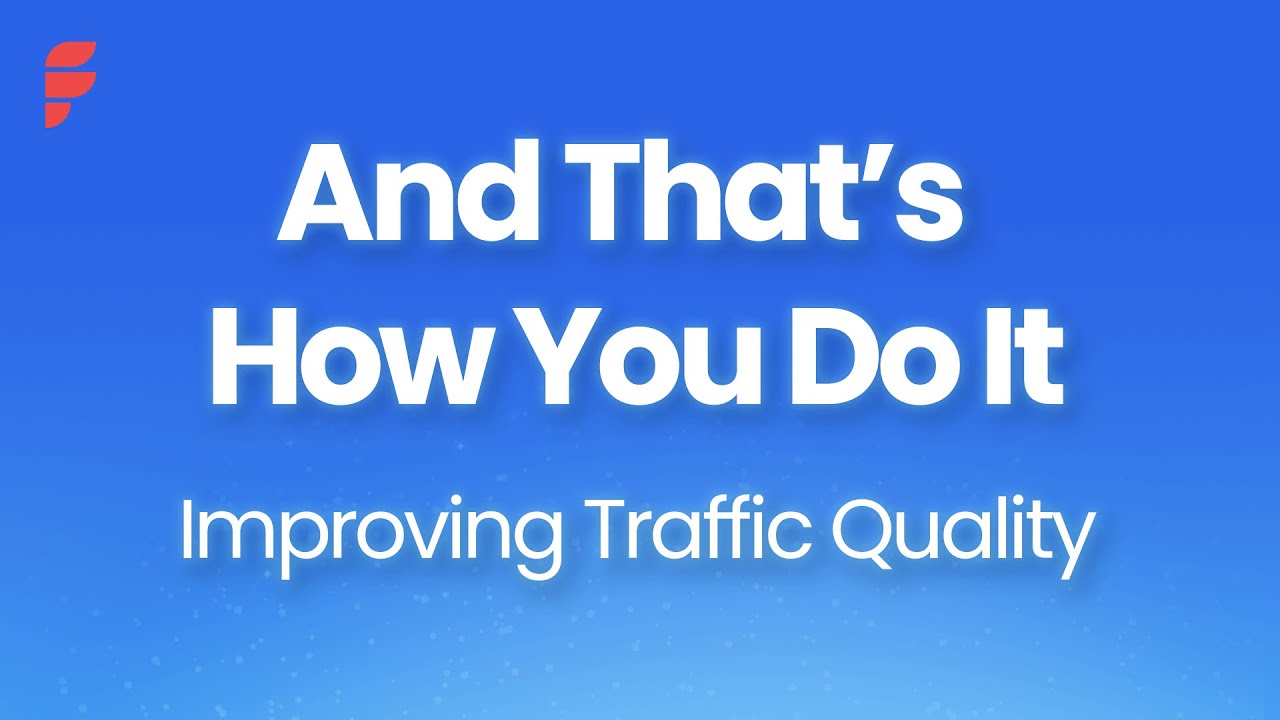 And that's how you do it! - Traffic quality - YouTube