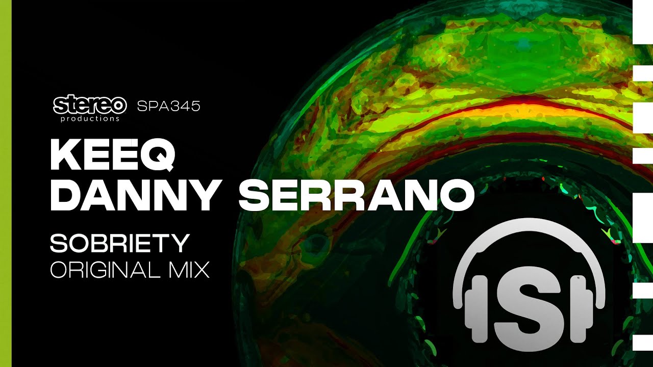 KeeQ, Danny Serrano - Sobriety - Stereo Productions - YouTube