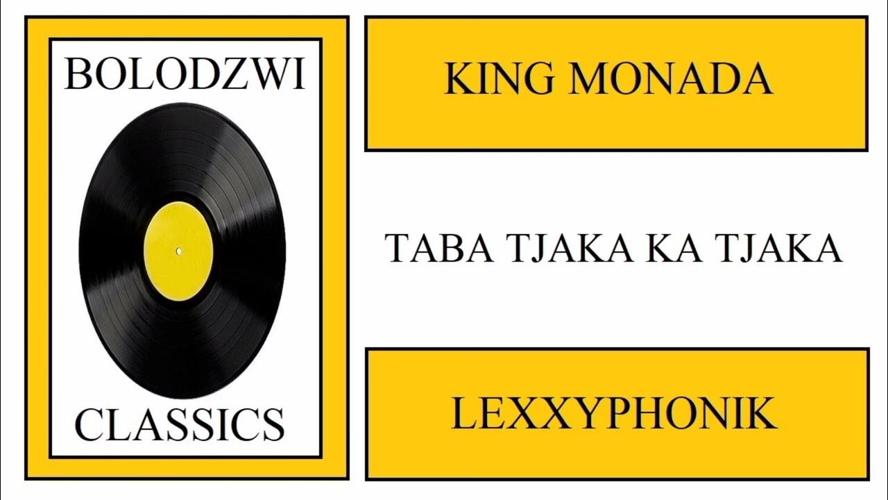 King Monada X Lexxyphonik Taba Tjaka Ke Tjaka Youtube