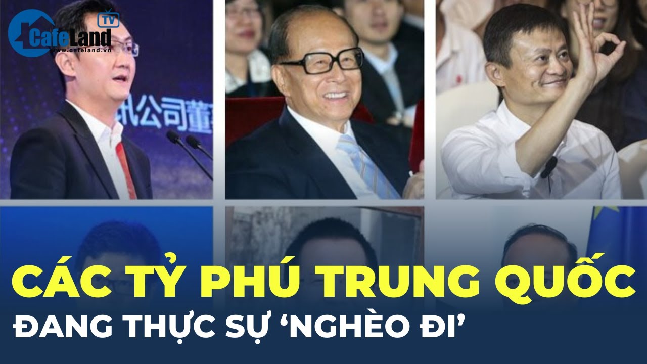 Các tỷ phú Trung Quốc đang thực sự 'NGHÈO ĐI' vì khủng hoảng Bất động ...