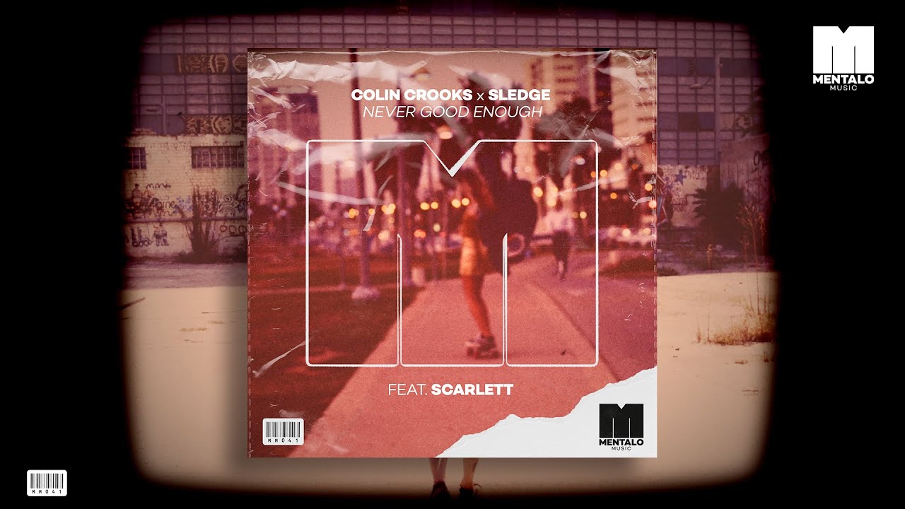 Colin Crooks & Sledge - Never Good Enough (feat. Scarlett) [Official ...