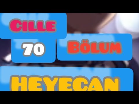 CILLE 70.BÖLÜM  HEYECAN