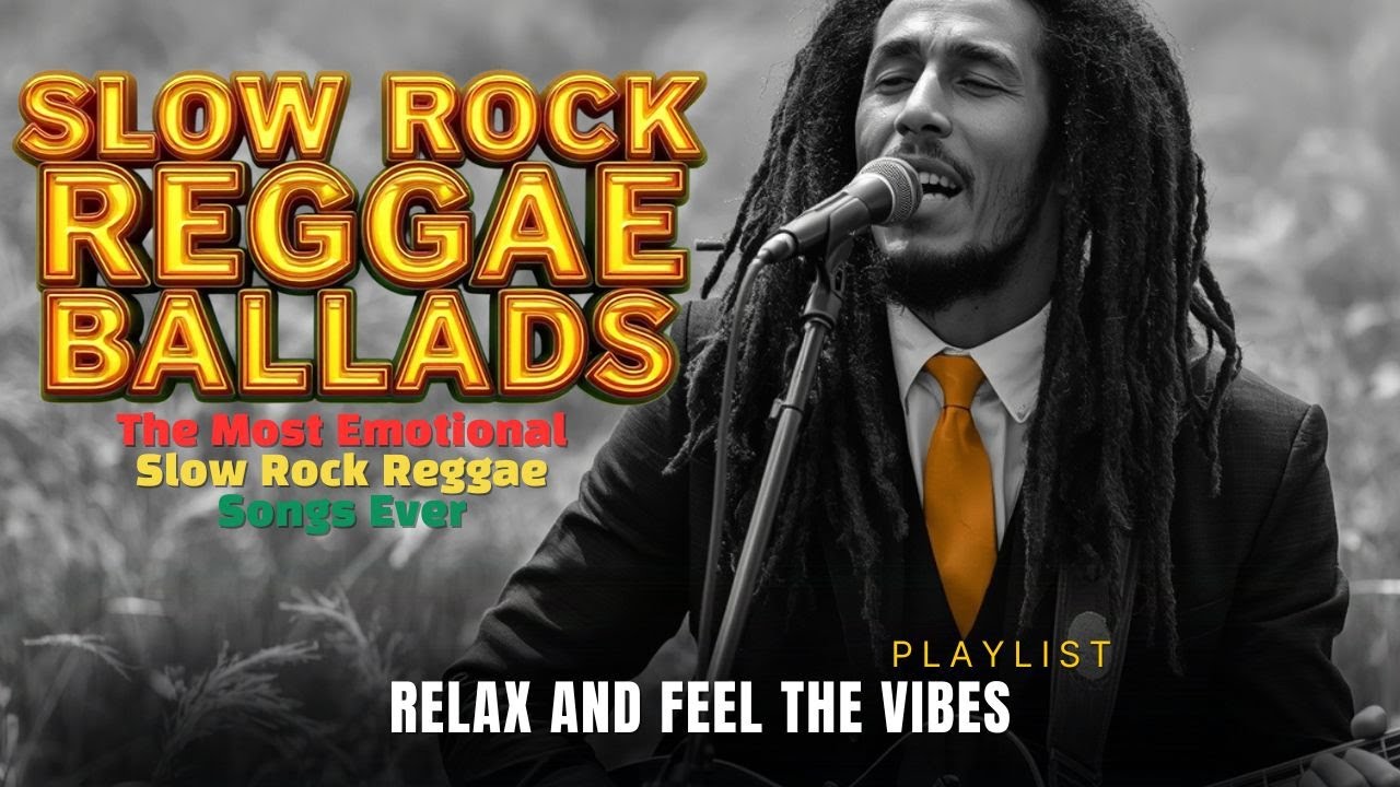 The Most Emotional Slow Rock Reggae Songs Ever | Relax and Feel the ...