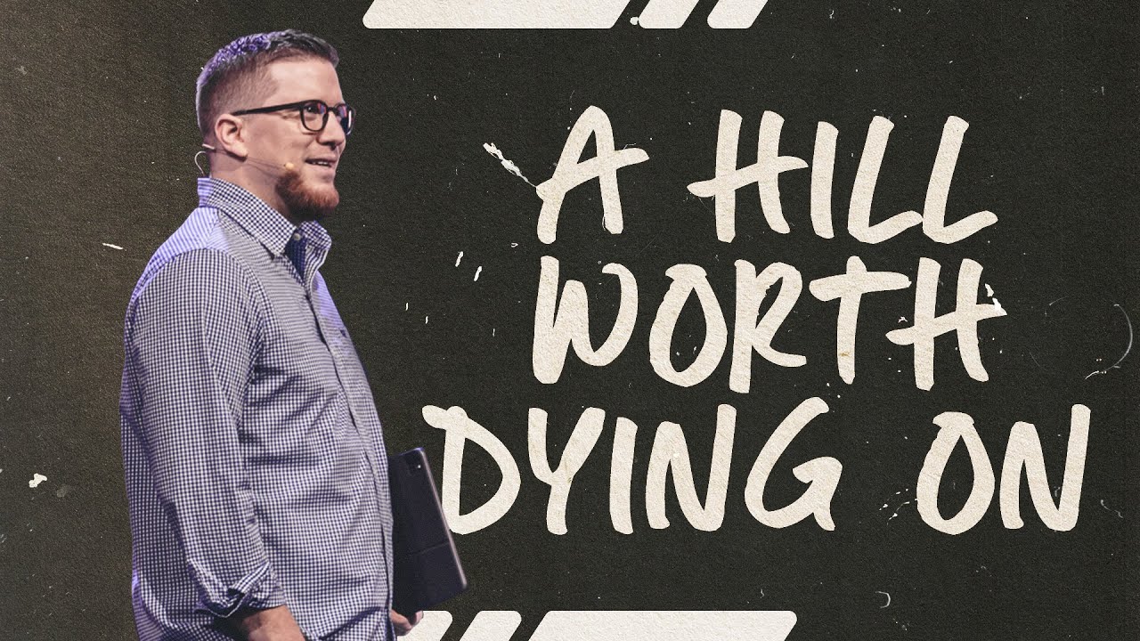 A Hill Worth Dying On | Pastor Ethan Boggs | Vibrant Church - YouTube