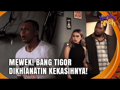 Dikhianatin Kekasih, Gini Wajah Kacau Bang Tigor! | Hari Yang Aneh Eps 32 Full