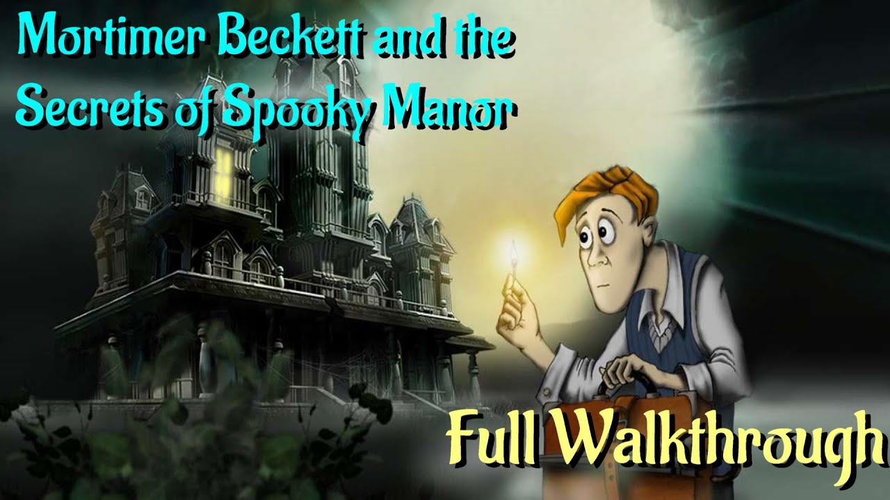 Let's Play - Mortimer Beckett and the Secrets of Spooky Manor - Full ...