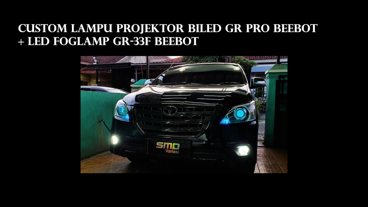 Innova Barong Menolak Gelap !! Custom Lampu Projektor Biled GR Pro Beebot + Foglamp GR-33F ...