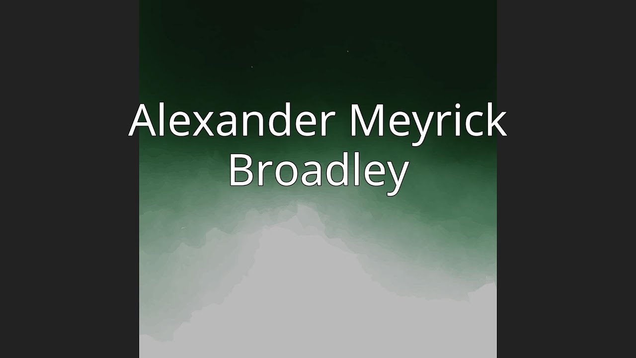 Alexander Meyrick Broadley - YouTube