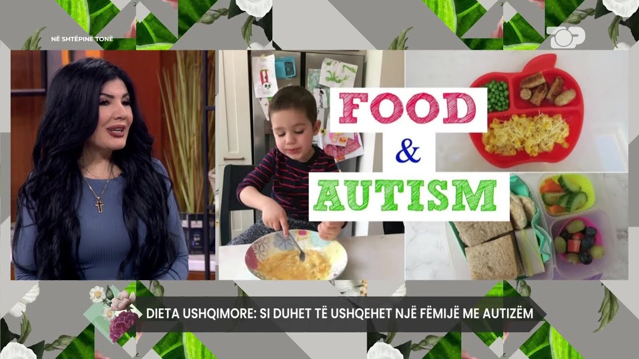Cudit nutricionistia: Ja rasti i femijës autik që filloi të flasë kur ...