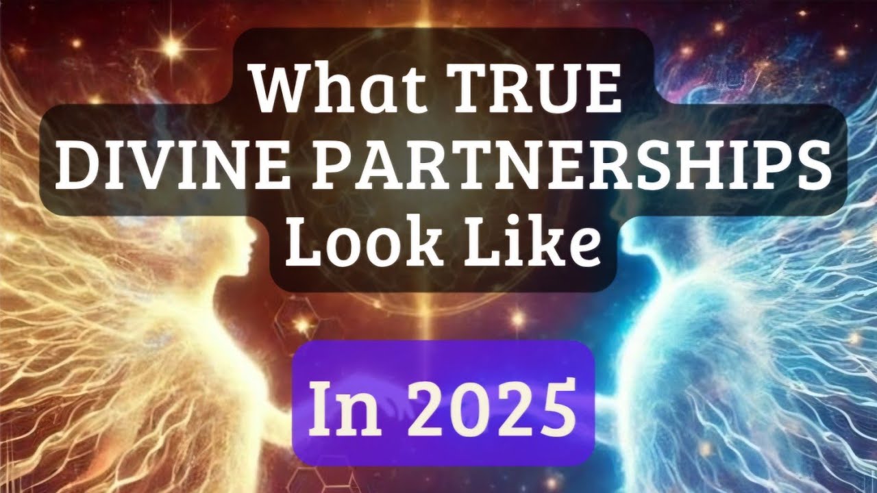 What True Divine Partnerships Look Like in 2025 🔥 Quantum Love ️ - YouTube