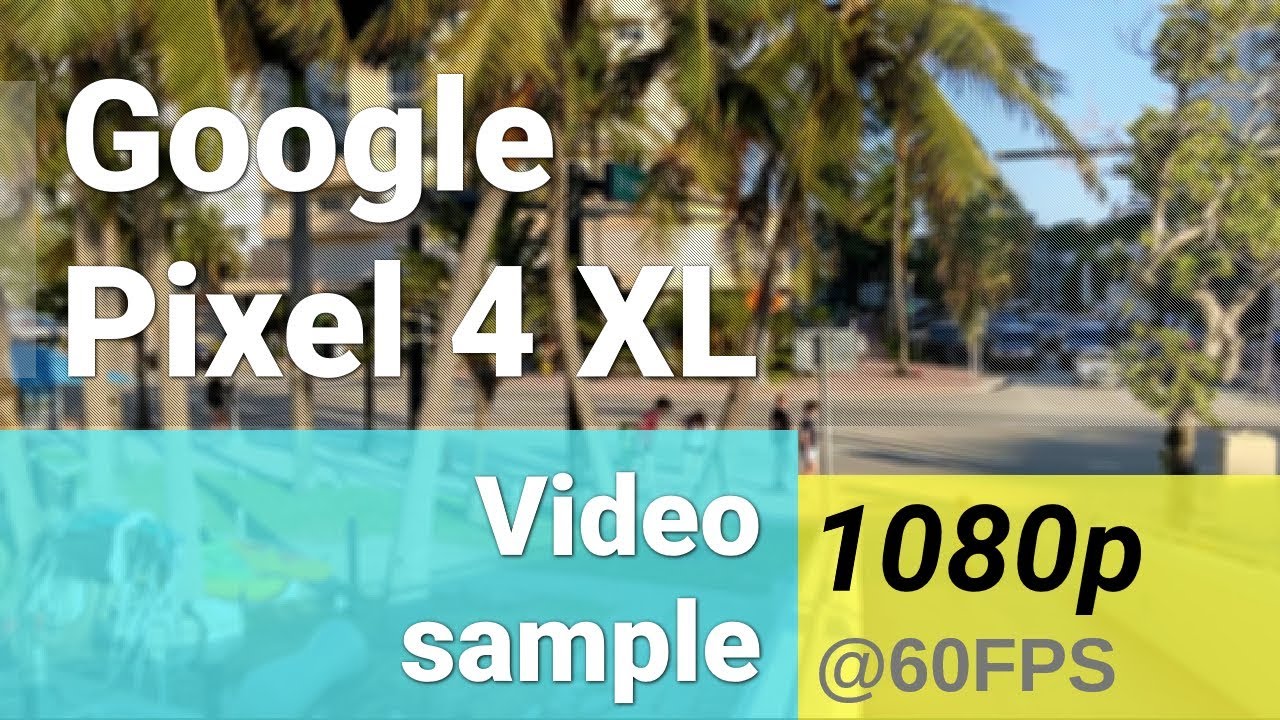 Google Pixel 4 XL1080p @ 60 fps video sample - YouTube