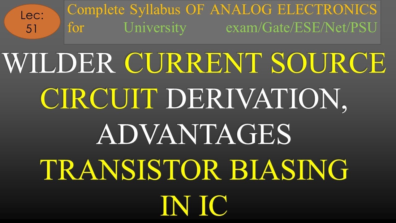 Lec-51 Wildar Current Source- Basics, Derivation, Output R, Advantages ...