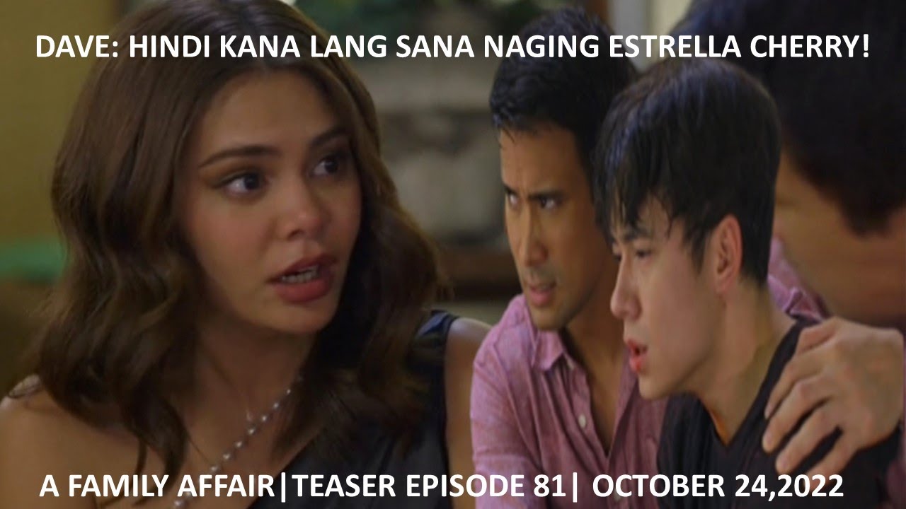 DAVE: SANA HINDI KANA LANG NAGING ESTRELLA CHERRY| TEASER EPISODE 81|A FAMILY AFFAIR|OCTOBER 24 ...