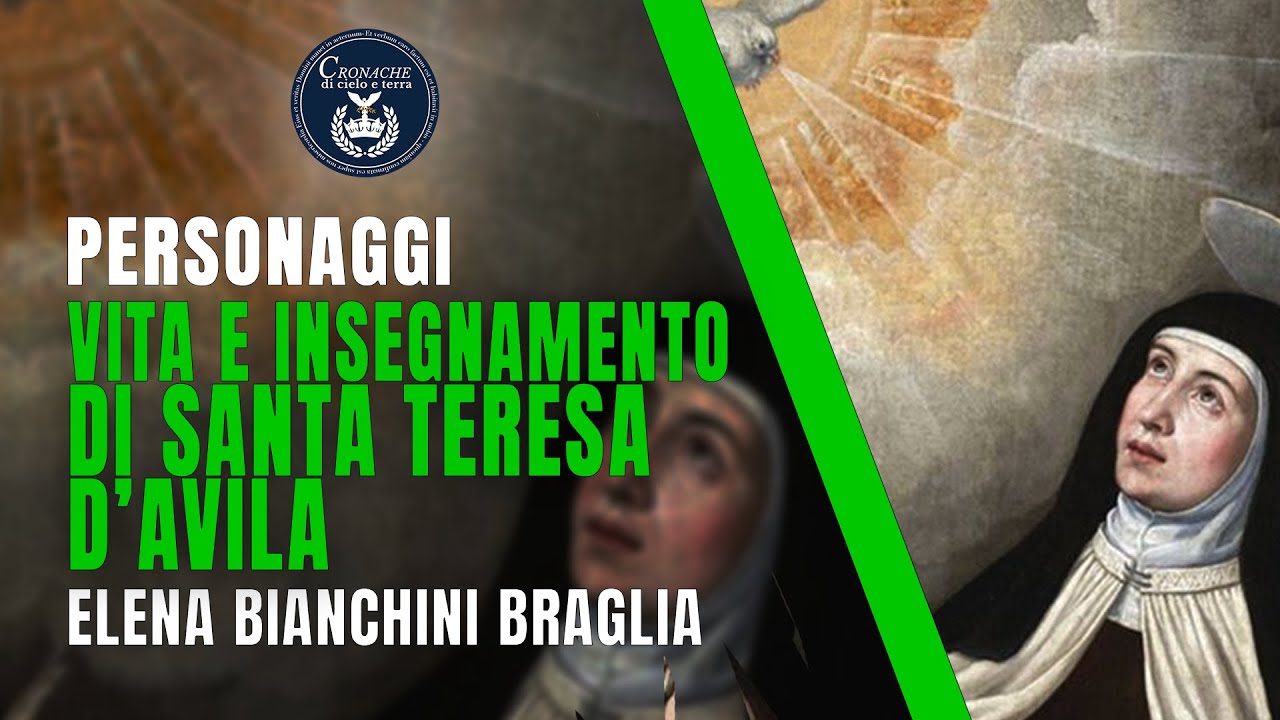 VITA E INSEGNAMENTO DI SANTA TERESA D'AVILA - PERSONAGGI - ELENA BIANCHINI BRAGLIA - YouTube