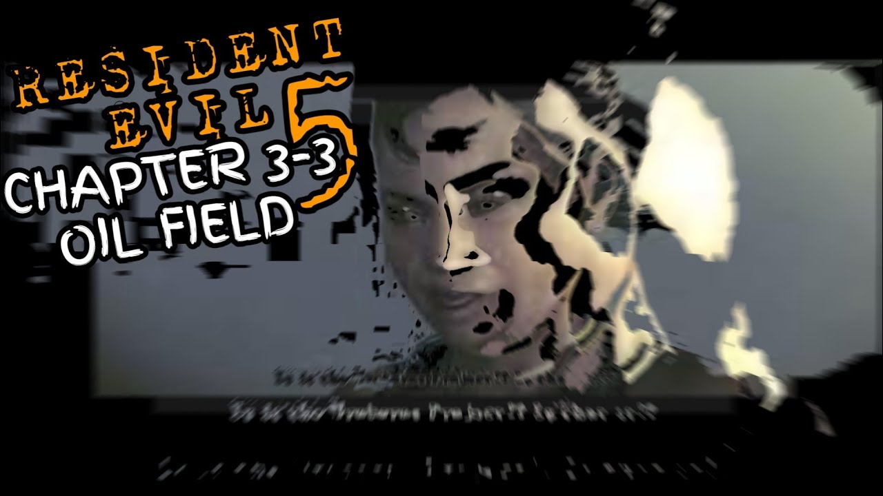 Resident Evil 5 Chapter 3-3 Oil Field - YouTube